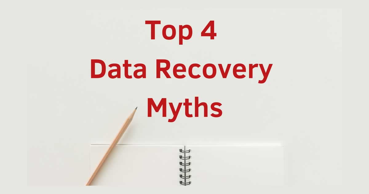 Top 4 Data Recovery Myths