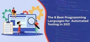 Top Programming Languages for Automated Testing in 2021 you must know