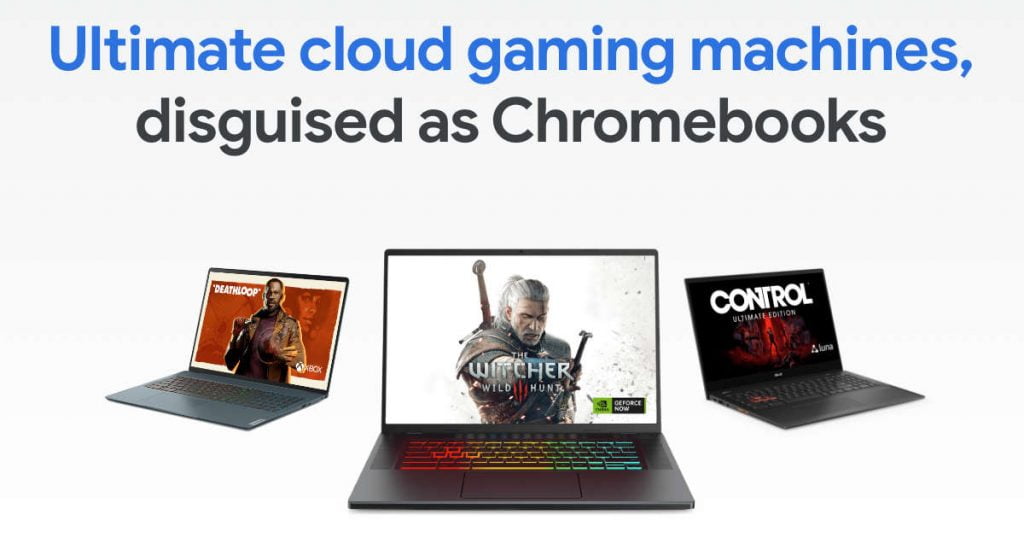 Google Announces New Chromebooks Dedicated For Cloud Gaming